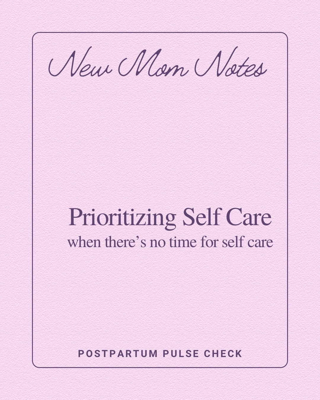 New Mom Notes: Self-Care in the Postpartum Season – Postpartum Pulse Check